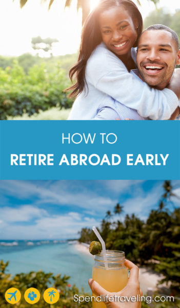 How to Retire Early & Go Abroad - Practical Tips & Tricks